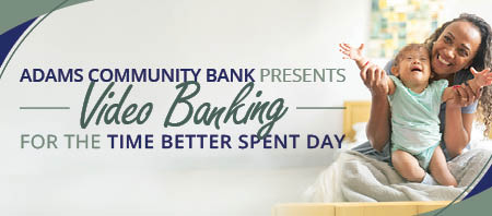 Video Banking | Adams Community Bank